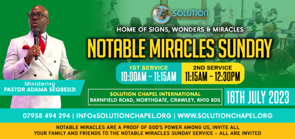 Notable Miracles Sunday - Solution Chapel International